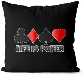 Polštář Life is Poker (Velikost: 55 x 55 cm)