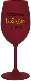 TATÍNKOVA TEKUTÁ TERAPIE - bordo sklenice na víno 350 ml