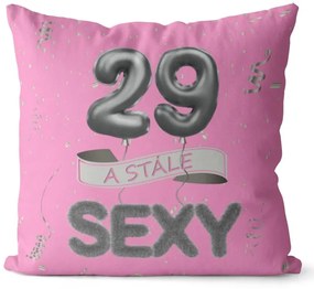 Polštář Stále sexy – růžový (Velikost: 55 x 55 cm, věk: 29)