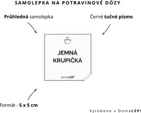 JEMNÁ KRUPIČKA - omyvatelná samolepka na dózu, výběr rozměrů Ø 5 cm / 5 x 5 cm / 6 x 8 cm | DomaLEP tvar: OBDÉLNÍK, barva: PRŮHLEDNÁ - ČERNÉ písmo, velikost: š. 6 cm x v. 8 cm - tučné písmo