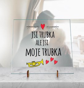 Ahome CZ Dekorační skleněná deska - Jsi trubka