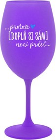 Personalizovaná sklenice - ... protože [doplň si sám] není prdel ...