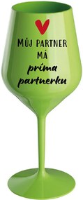 MŮJ PARTNER MÁ PRIMA PARTNERKU - zelená nerozbitná sklenička na víno 470 ml