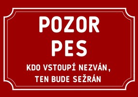 Plechová cedulka Pozor pes nezván,sežrán