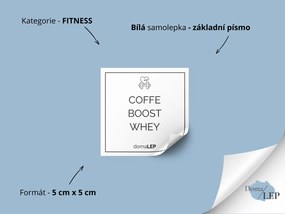 COFFE BOOST WHEY - Samolepka na dózu pro fitness doplňky - DomaLEP tvar: ČTVEREC, barva: BÍLÁ - ČERNÉ písmo, velikost: š. 5 cm x v. 5 cm - základní písmo