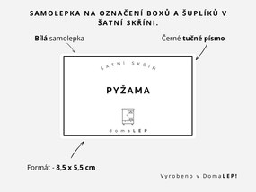 PYŽAMA - Samolepka na šuplíky a boxy do šatní skříně, 8,5 x 5,5 cm - DomaLEP varianta: SAMOLEPKA, barva: BÍLÁ - ČERNÉ písmo, velikost: š. 8,5 cm x v. 5,5 cm - tučné písmo