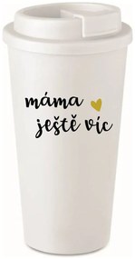 MÁMA JEŠTĚ VÍC - bílý termohrnek 475 ml