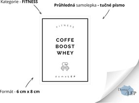 COFFE BOOST WHEY - Samolepka na dózu pro fitness doplňky - DomaLEP tvar: ČTVEREC, barva: PRŮHLEDNÁ - ČERNÉ písmo, velikost: š. 5 cm x v. 5 cm - tučné písmo