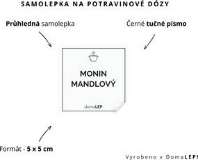 MONIN MANDLOVÝ - omyvatelná samolepka na dózu, výběr rozměrů Ø 5 cm / 5 x 5 cm / 6 x 8 cm | DomaLEP tvar: ČTVEREC, barva: PRŮHLEDNÁ - ČERNÉ písmo, velikost: š. 5 cm x v. 5 cm - tučné písmo