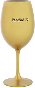 ...KONEČNĚ - zlatá sklenice na víno 350 ml