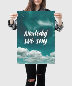 Plakát - Následuj své sny FeelHappy.cz Velikost plakátu: A1 (59,4 × 84 cm)