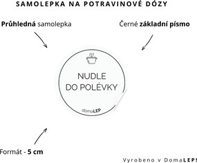 NUDLE DO POLÉVKY - omyvatelná samolepka na dózu, výběr rozměrů Ø 5 cm / 5 x 5 cm / 6 x 8 cm | DomaLEP tvar: KOLEČKO, barva: PRŮHLEDNÁ - ČERNÉ písmo, velikost: Ø 5 cm - tučné písmo