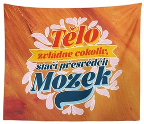 Sablio Deka Tělo zvládne cokoliv, stačí prěsvědčit mozek: 150x120 cm