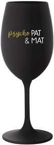PSYCHO PAT&MAT - černá sklenice na víno 350 ml