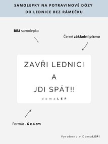 ZAVŘI LEDNICI A JDI SPÁT! - Samolepka na dózy do lednice, 6 x 4 cm