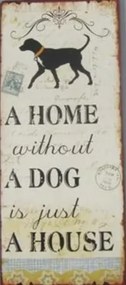 Plechová retro cedule s řetízkem A home without a Dog is just a house