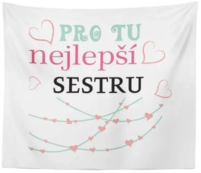 Sablio Deka Pro tu nejlepší sestru: 150x120 cm