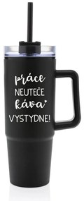 PRÁCE NEUTEČE, KÁVA VYSTYDNE! - černý cestovní termohrnek s průhledným víčkem 900 ml