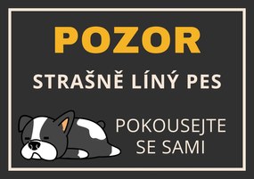 Plechová cedulka Pozor líný pes