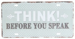 Barevná kovová cedule THINK BEFORE YOU SPEAK – 30x1x15 cm