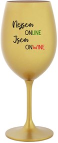 NEJSEM ONLINE JSEM ONWINE - zlatá sklenice na víno 350 ml