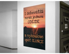 Plakát - I sebevětší mrak jednou ODEJDE a vykoukne opět SLUNCE FeelHappy.cz Velikost plakátu: A3 (29,7 × 42 cm)