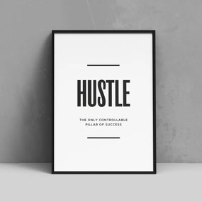 Pixada Hustle - motivační obraz Velikost: A3 - 29,7x42 cm, Volba rámu: plakát bez rámu