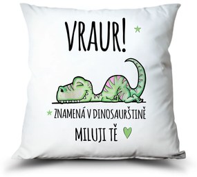 Ahome Polštář VRAUR! Miluji Tě i v dinosaurštině. 37 x 37 cm