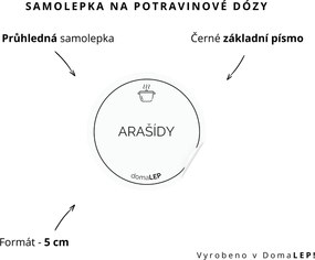 ARAŠÍDY - omyvatelná samolepka na dózu, výběr rozměrů Ø 5 cm / 5 x 5 cm / 6 x 8 cm | DomaLEP tvar: KOLEČKO, barva: PRŮHLEDNÁ - ČERNÉ písmo, velikost: Ø 5 cm - tučné písmo