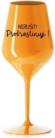 NERUŠIT! PROKRASTINUJI! - oranžová nerozbitná sklenice na víno 470 ml