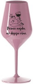 PRINCE NAJDU, AŽ DOPIJU VÍNO. - světle růžová nerozbitná sklenice na víno 470 ml