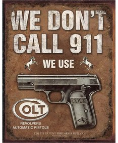Plechová cedule COLT - We Dont Call 911, 40 cm x 32 cm