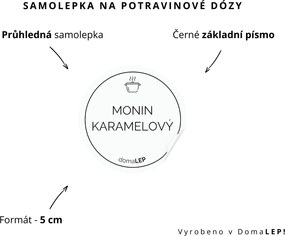 MONIN KARAMELOVÝ - omyvatelná samolepka na dózu, výběr rozměrů Ø 5 cm / 5 x 5 cm / 6 x 8 cm | DomaLEP tvar: KOLEČKO, barva: PRŮHLEDNÁ - ČERNÉ písmo, velikost: Ø 5 cm - základní písmo