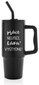 PRÁCE NEUTEČE, KÁVA VYSTYDNE! - černý cestovní termohrnek 900 ml