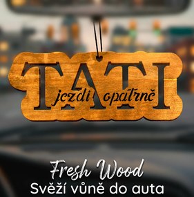 Ahome CZ Dřevěná vůně do auta –  Tati jezdi opatrně