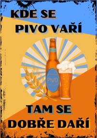 Plechová cedule Kde se pivo vaří Velikost: A4 (30 x 20 cm)