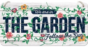 Postershop Závesná cedule: We Are In The Garden - 20x10 cm