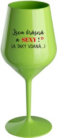 JSEM KRÁSNÁ A SEXY! (A TAKY VDANÁ...) - zelená nerozbitná sklenice na víno 470 ml