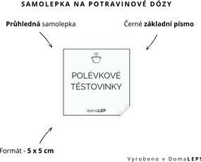 POLÉVKOVÉ TĚSTOVINKY - omyvatelná samolepka na dózu, výběr rozměrů Ø 5 cm / 5 x 5 cm / 6 x 8 cm | DomaLEP tvar: ČTVEREC, barva: PRŮHLEDNÁ - ČERNÉ písmo, velikost: š. 5 cm x v. 5 cm - tučné písmo