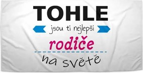 Sablio Ručník Tohle jsou ti nejlepší rodiče na světě - 70x140 cm