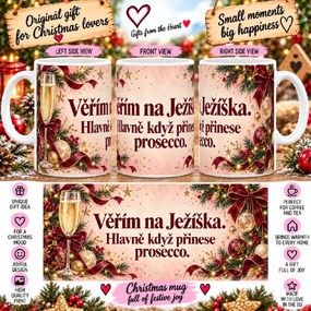 Vánoční hrnek 300 ml – Věřím na Ježíška a prosecco