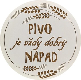 AMADEA Dřevěný podtácek kulatý Pivo text "pivo je vždy dobrý nápad", průměr 10,5 cm