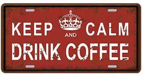 Cedule značka Keep Calm Drink Coffee