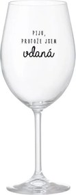 PIJU, PROTOŽE JSEM VDANÁ - čirá sklenice na víno 350 ml