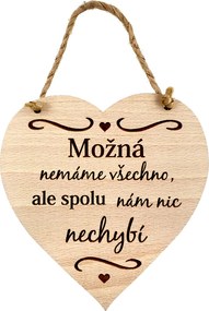 AMADEA Dřevěné srdce s textem Možná nemáme všechno..., masivní dřevo, 16 x 15 cm