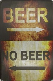 Plechová cedule Beer, no Beer Velikost: A4 (30 x 20 cm)