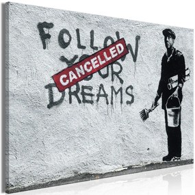 Obraz XXL Follow Your Dreams Cancelled od Banksyho