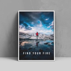Pixada Find Your Fire - motivační obraz Velikost: A3 - 29,7x42 cm, Volba rámu: plakát bez rámu