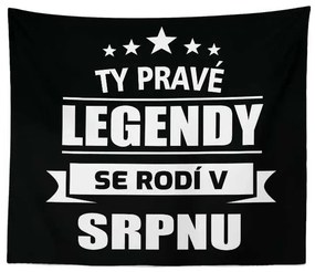 Sablio Deka Ty pravé legendy se rodí v srpnu: 150x120 cm