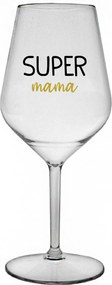 SUPER MÁMA - priehľadný nerozbitný pohár na víno 470 ml